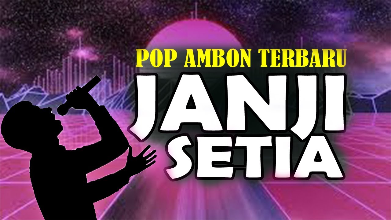 JANJI SETIA - Lagu Ambon Terbaru Paling Populer - Pop Ambon Terbaik ...