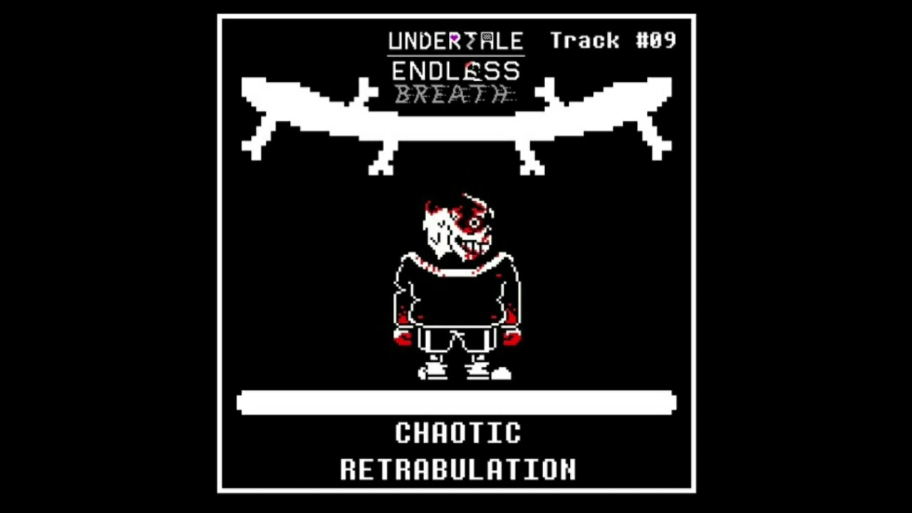 Undertale endless breath phase 8 Chaotic Retrabulation - YouTube
