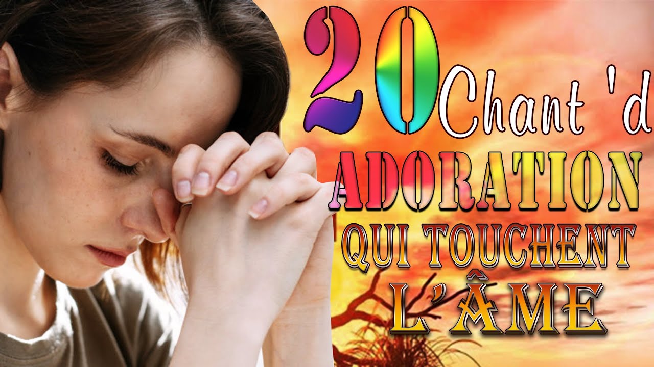 Top 20 Chant 'd Adoration Qui Touchent L'ÂME 🙏 La Prière du Matin pour ...