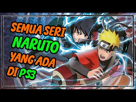 SEMUA SERI NARUTO YANG ADA DI PS3 - YouTube