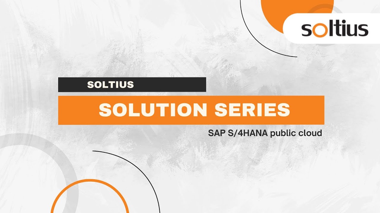 Soltius Solution Series : SAP S/4HANA public cloud (part 1) - YouTube