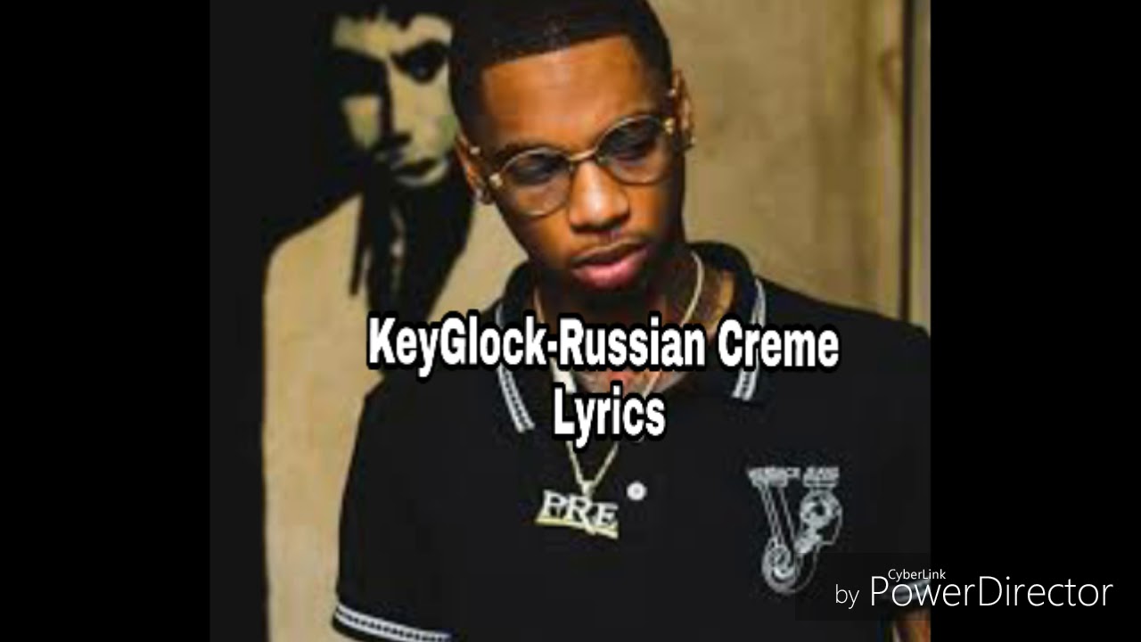 KeyGlock "Russian Cream" Lyrics - YouTube
