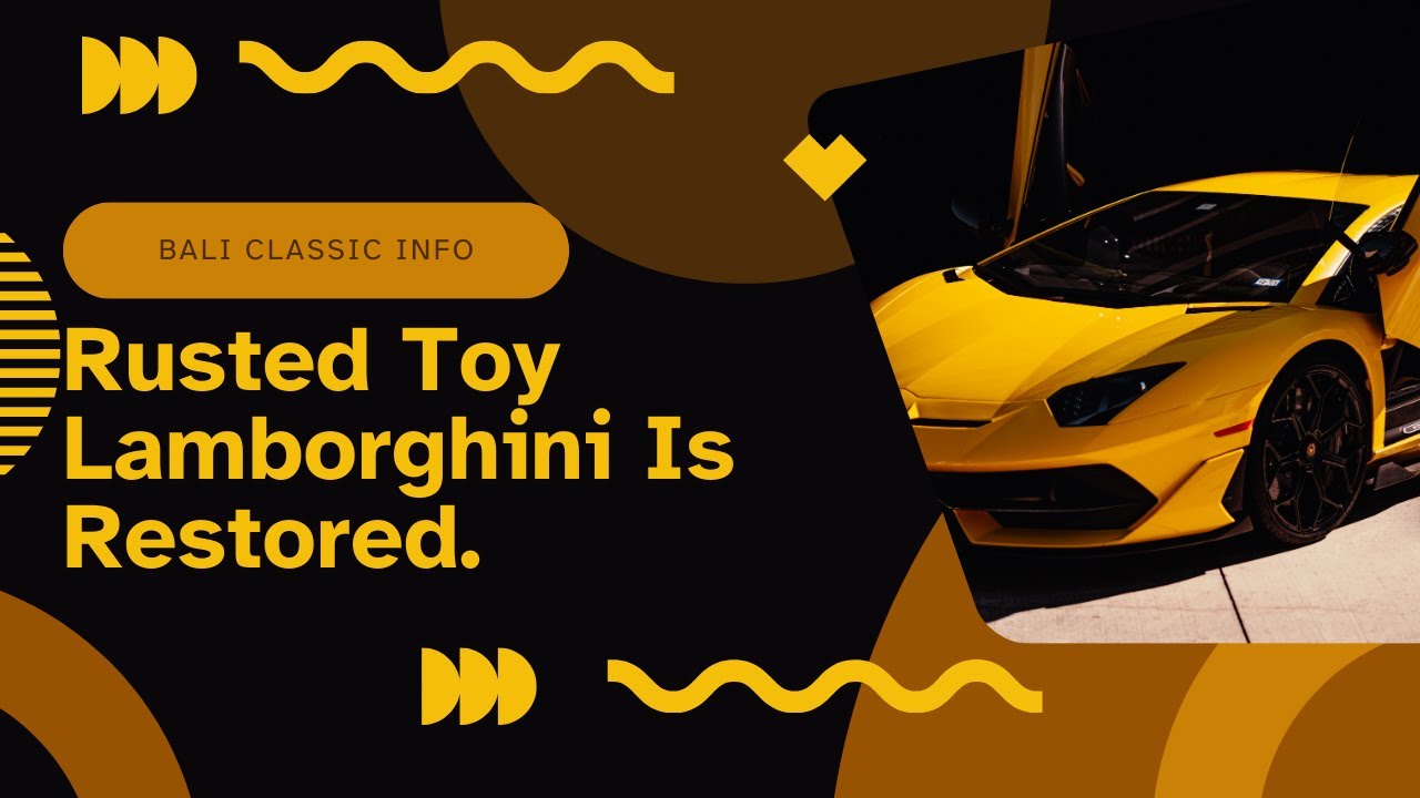A Old Rusty Lamborghini toy restored here complete video #car # ...