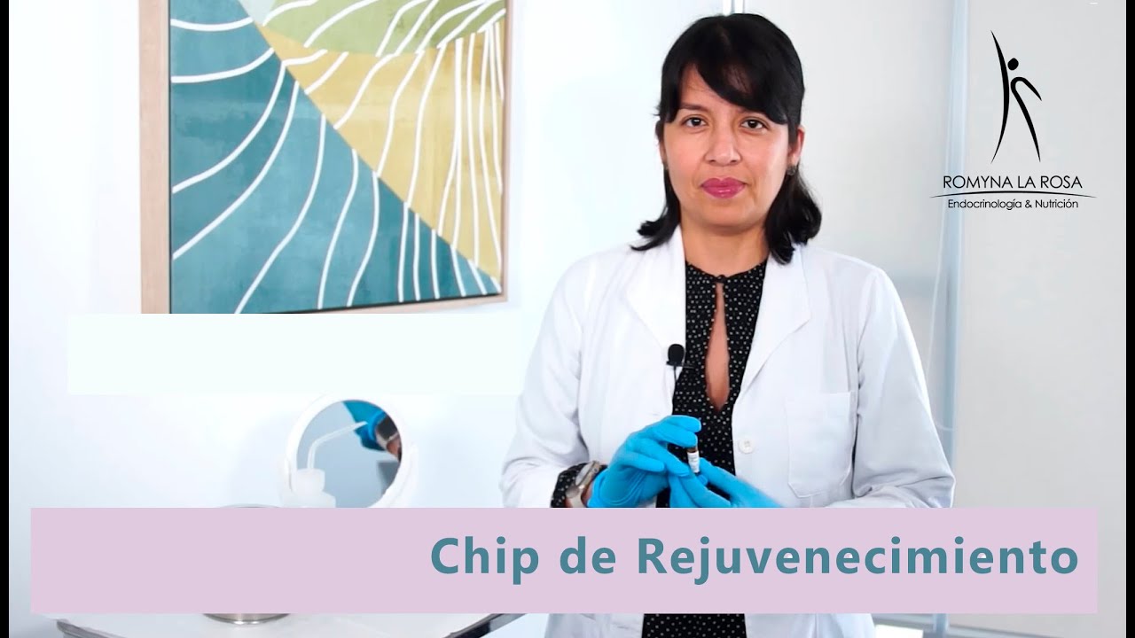 CHIP DE REJUVENECIMIENTO - Dra. Romyna La Rosa - YouTube