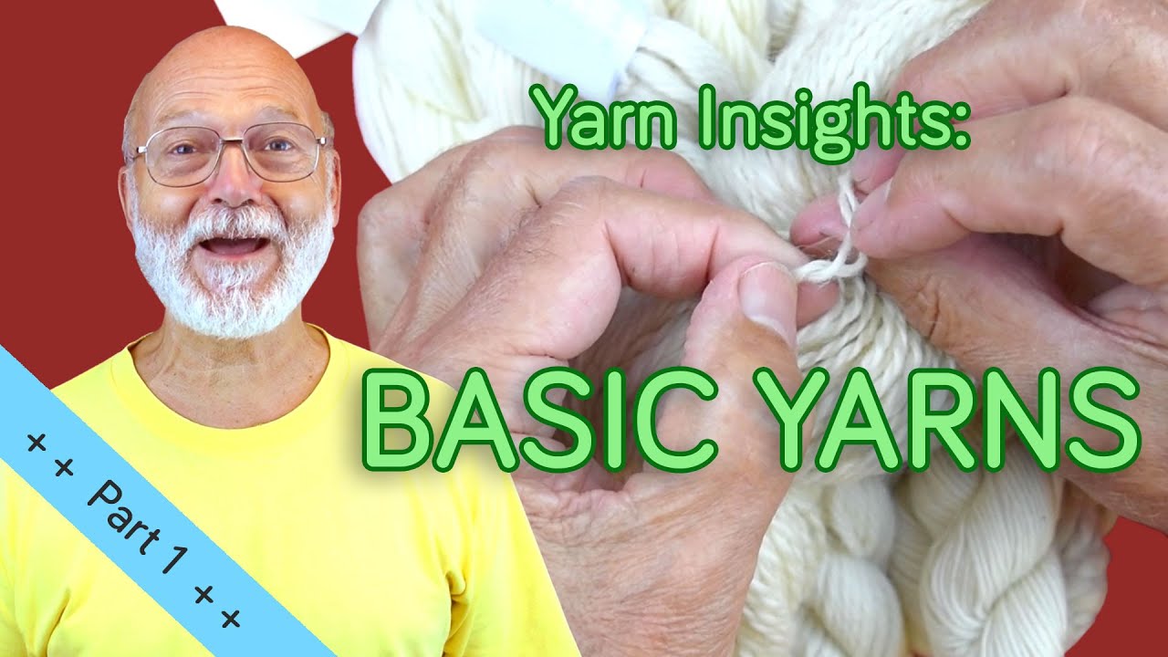 Yarn Insights - Part 1: Basic Yarns - YouTube