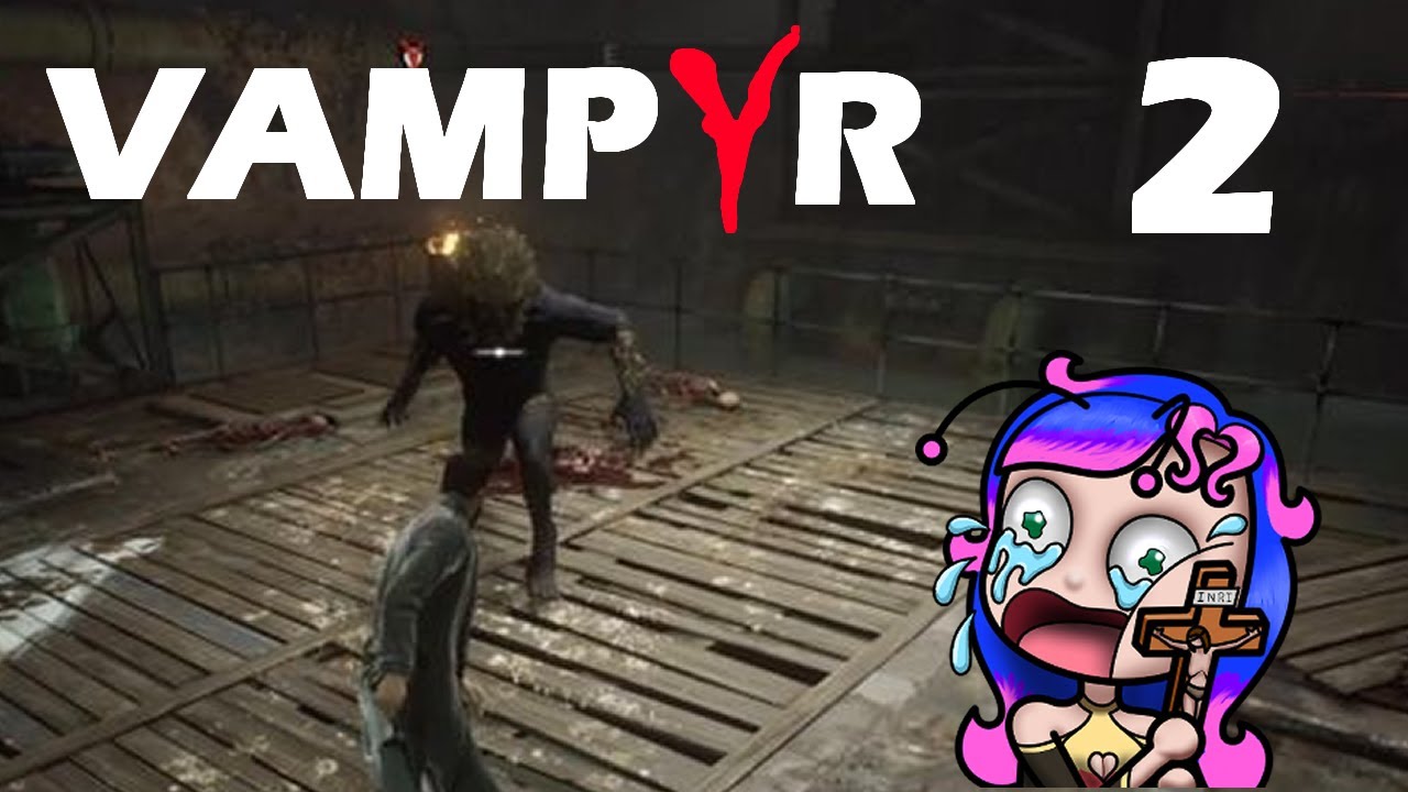 Vampyr | 2 | Getting Claws Ready Too - YouTube