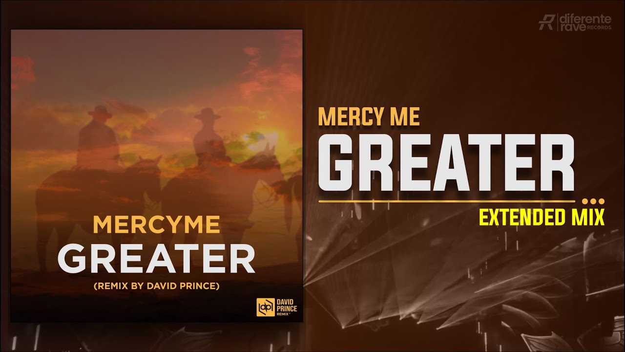 MercyMe - Greater (David Prince Remix) 📀Extended Mix - YouTube Music