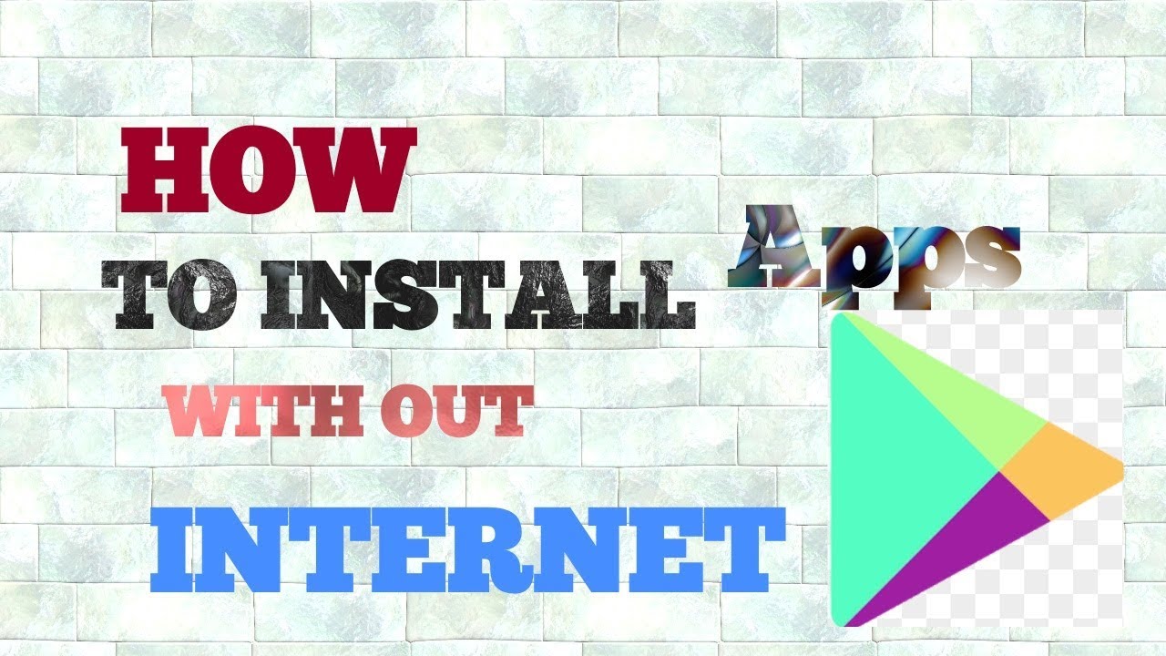 How To Install Any App Without Internet Connection. - YouTube