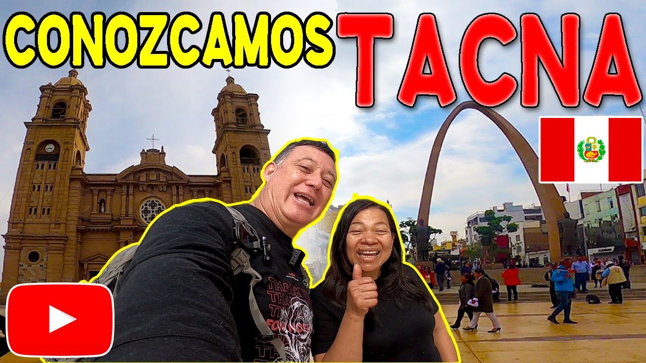 TACNA PERÚ 🇵🇪 qué ver en la CIUDAD HEROICA - YouTube