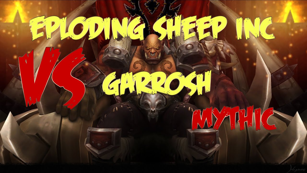Exploding Sheep Inc VS Mythic Garrosh - YouTube