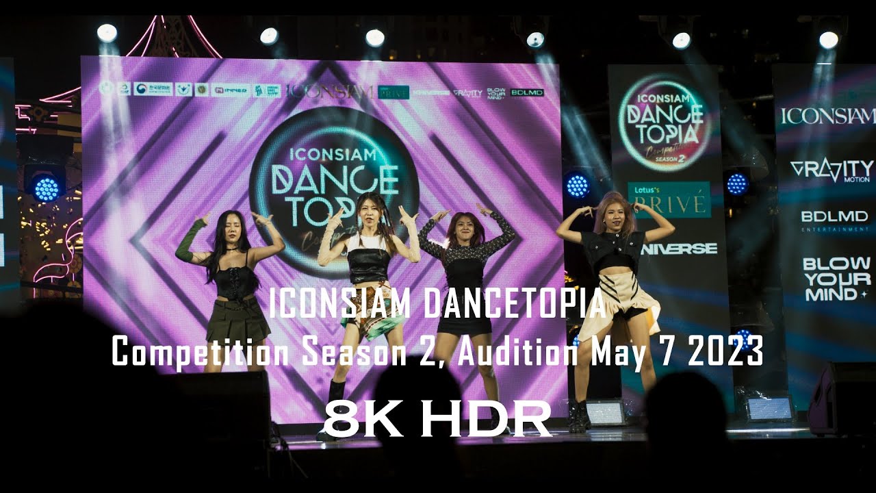 ICONSIAM DANCETOPIA Competition Season 2 (Audition 7 พฤษภาคม 2023) in 8K HDR - YouTube