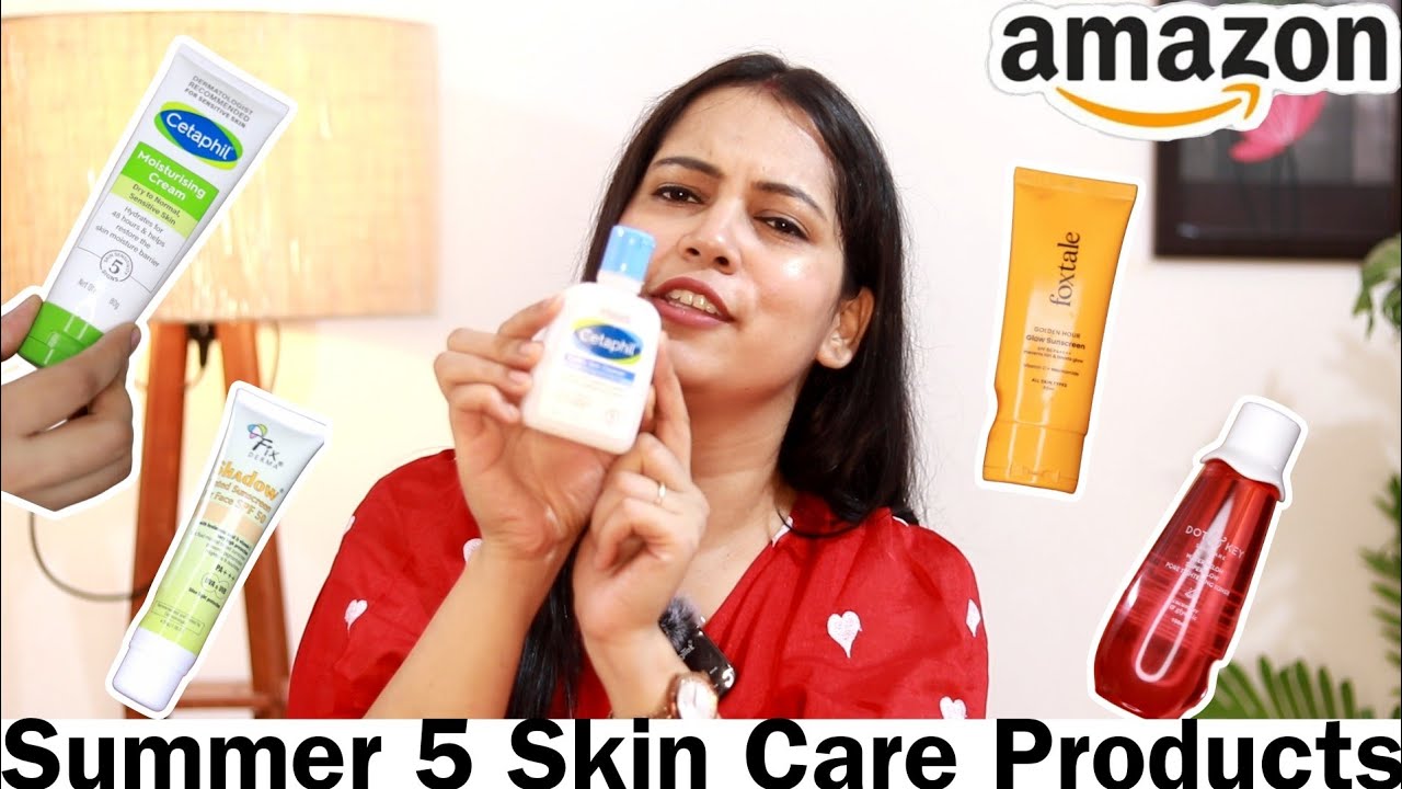 Top 5 Skin Care Products For Summer |Amazon skin care Haul |Summer Skin ...
