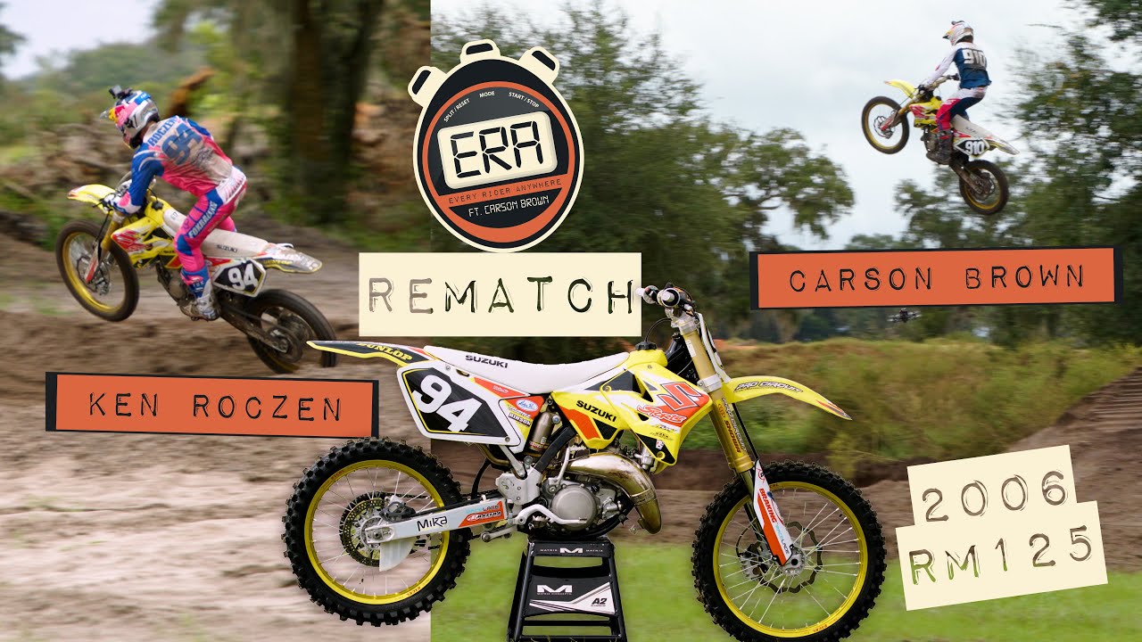 Carson Brown and Ken Roczen Rematch on the 2006 RM125! ERA’s Episode 2 ...
