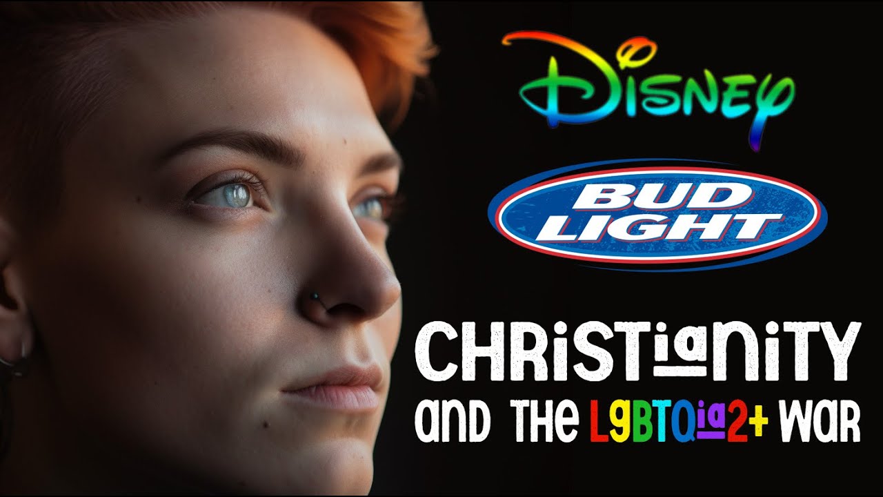 Christianity, Disney, Bud Light, Dylan Mulvaney & The LGBT Culture Wars ...