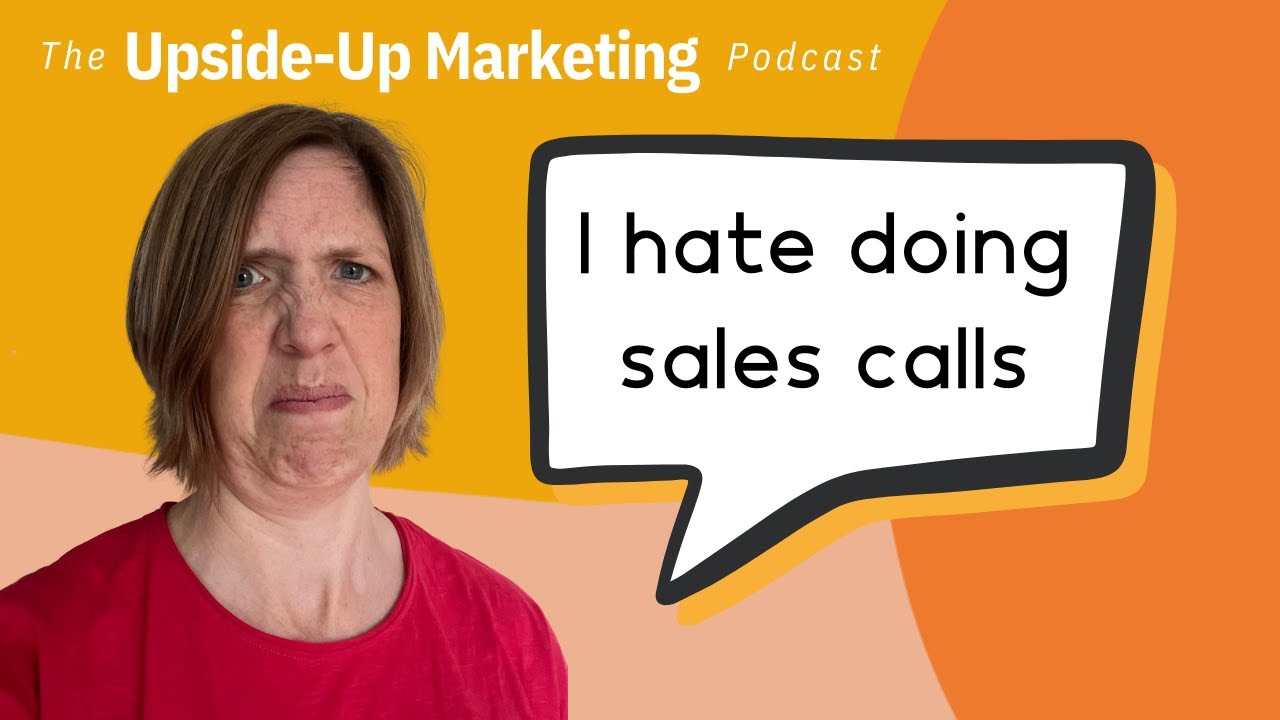 Selling without sales calls - The Upside-Up Marketing Podcast Ep#8 ...