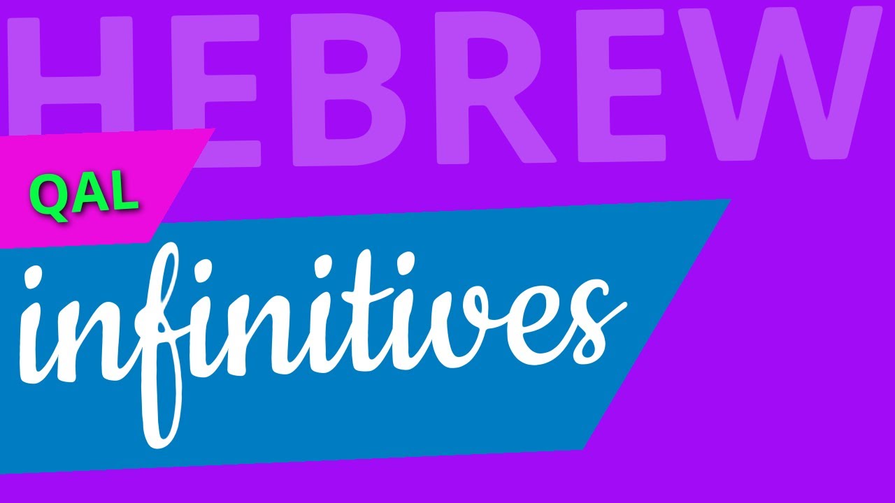 Qal Infinitives - Lecture 20 - Beginning Biblical Hebrew - YouTube