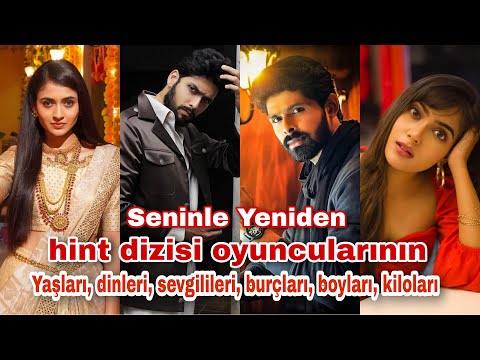 Seninle Yeniden oyuncularının sevgilileri yaşları, burçları, dinleri, boyları, kiloları