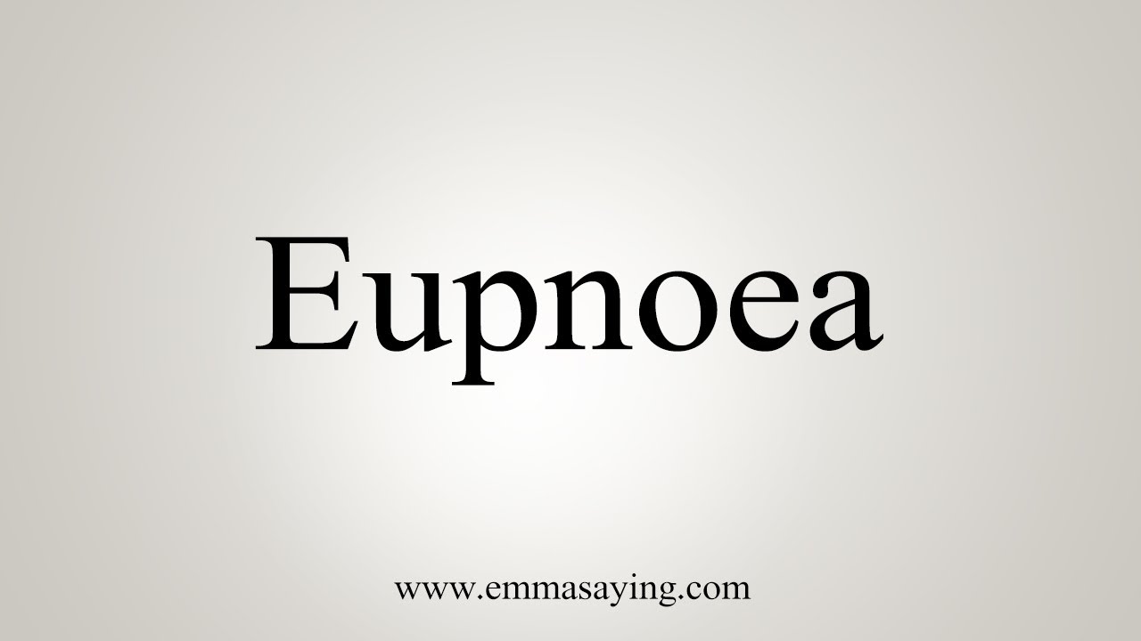 How To Say Eupnoea - YouTube