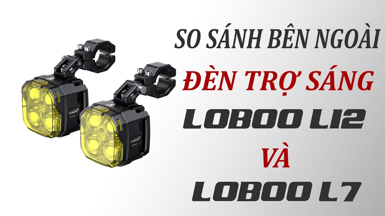 ĐÈN TRỢ SÁNG LOBOO L12 TỔNG QUAN BÊN NGOÀI SẼ NHƯ THẾ NÀO VỚI LOBOO L7 ...