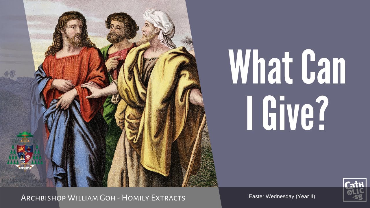 What Can I Give? - Homily by Archbishop William Goh (15 Apr 2020) - YouTube