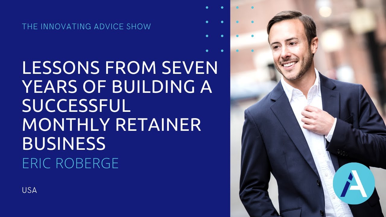 Lessons From Seven Years of Building a Successful Monthly Retainer ...