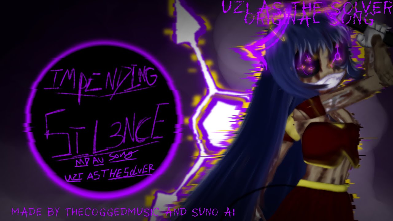 || IMPENDING SIL3NCE.. || ORIGINAL UZI AS THE SOLVER SONG || ORIGINAL ...