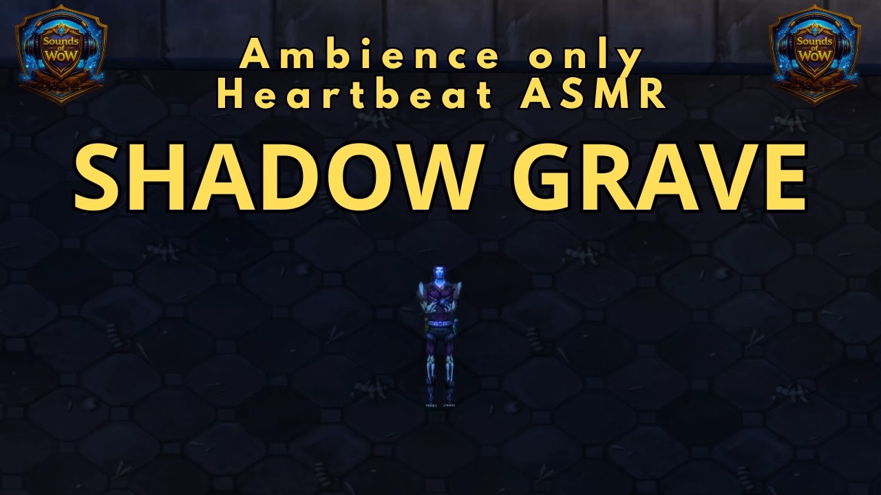 Sounds of WoW - Shadow Grave - Ambience only - No music - Heartbeat ...