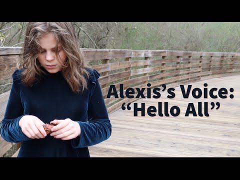 Alexis's Voice: "Hello All" - YouTube