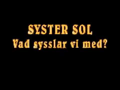 Syster Sol - Vad sysslar vi med? - YouTube