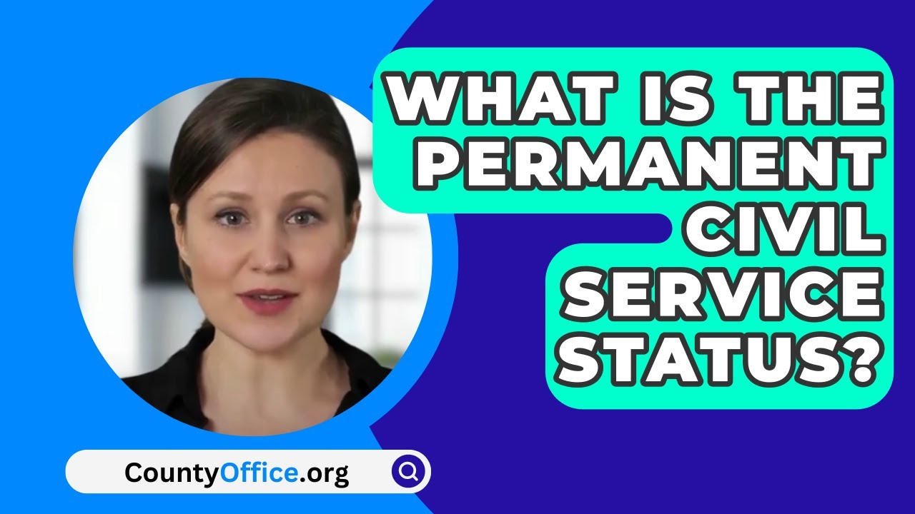 What Is The Permanent Civil Service Status CountyOffice YouTube what-is-the-permanent-civil-service-status-countyoffice-youtube