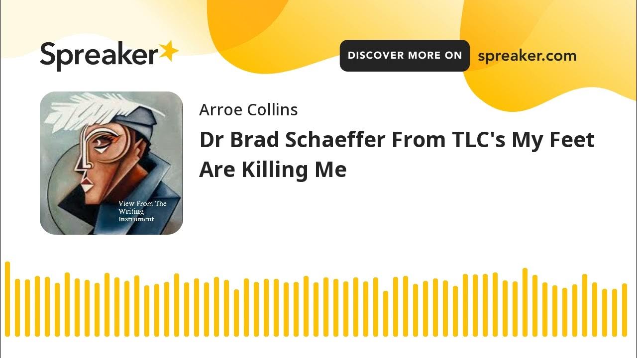 Dr Brad Schaeffer From TLC's My Feet Are Killing Me - YouTube