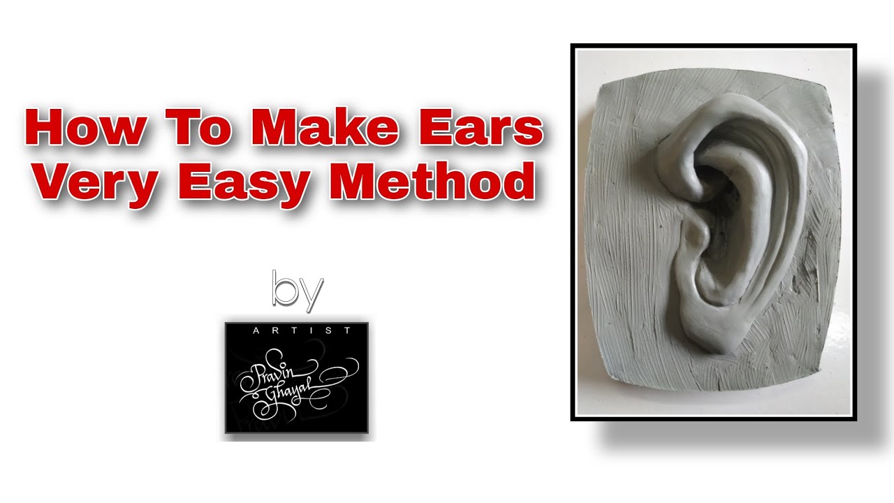 How To Make Ears by Using Shadu Clay | Sculpting Ears With Easy Steps ...
