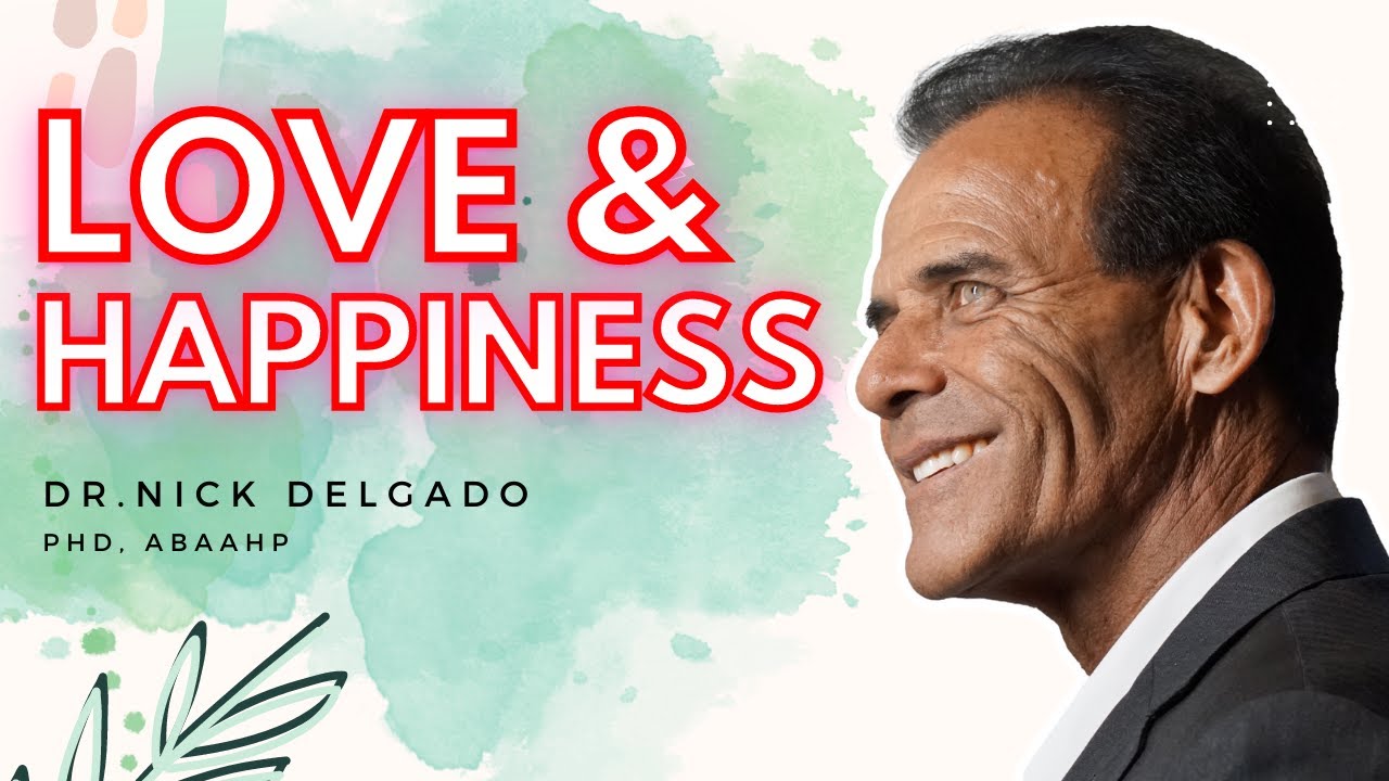 Love & happiness is improved by 7 Healthy codes Dr. Nick Delgado - YouTube