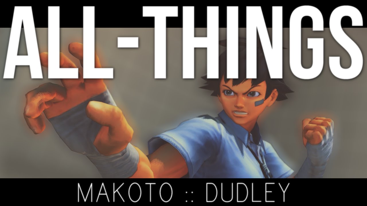 USF4 All Things: Makoto - Dudley | Michael Galardi 60FPS - YouTube