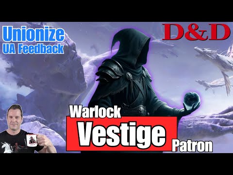D&D: New Vestige Warlock - Unionize UA Feedback