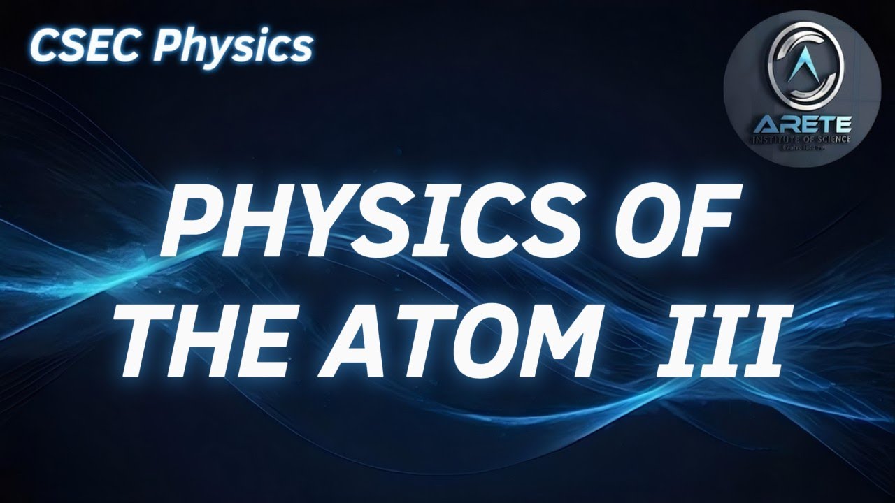 CSEC Physics - Physics of the Atom III - YouTube
