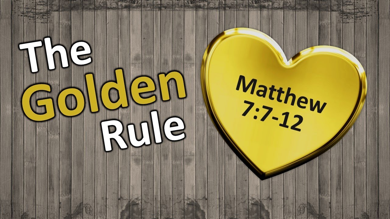 The Golden Rule - Matthew 7:7-12 - YouTube