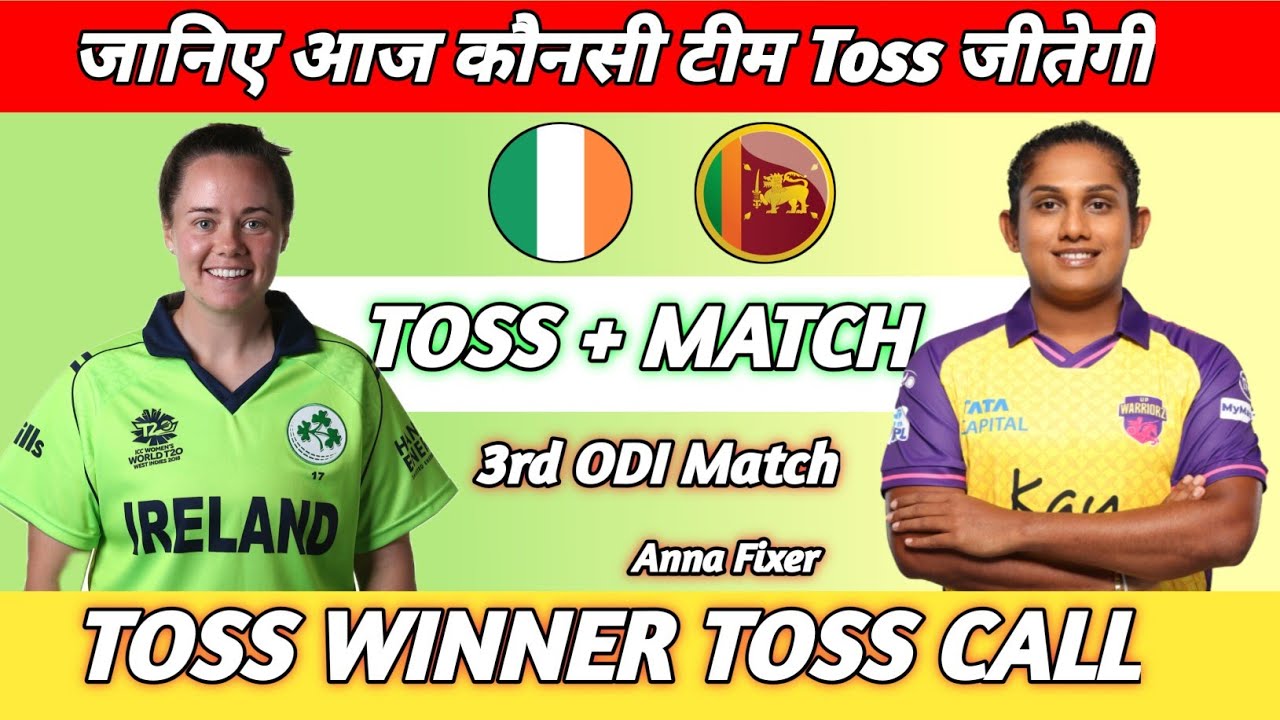 IRE W vs SL W today toss prediction | Ireland Wvs Sri Lanka W aaj ka ...