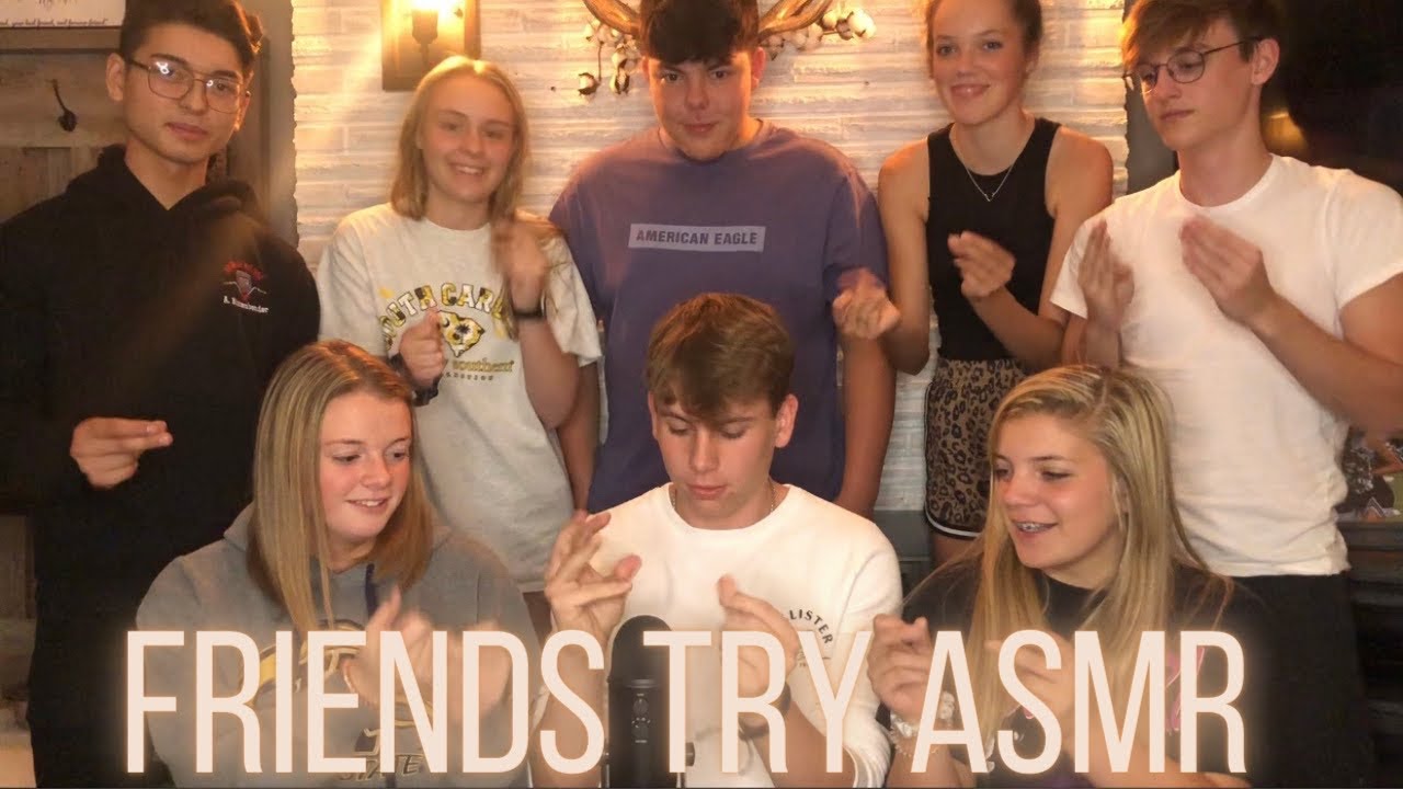 Friends Try Asmr - YouTube