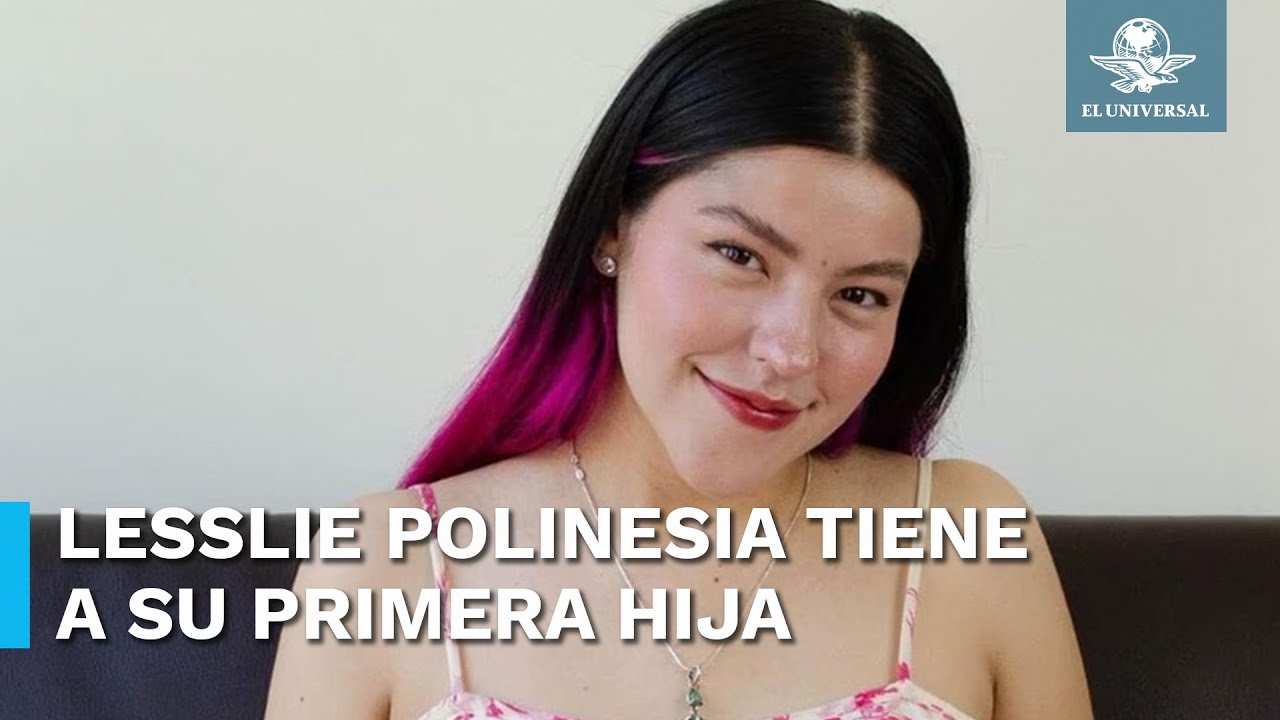 ¡Ya es mamá! Lesslie Polinesia confirma el nacimiento de su bebé - YouTube