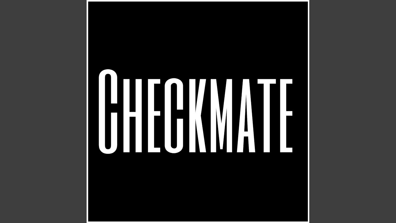 Checkmate - YouTube