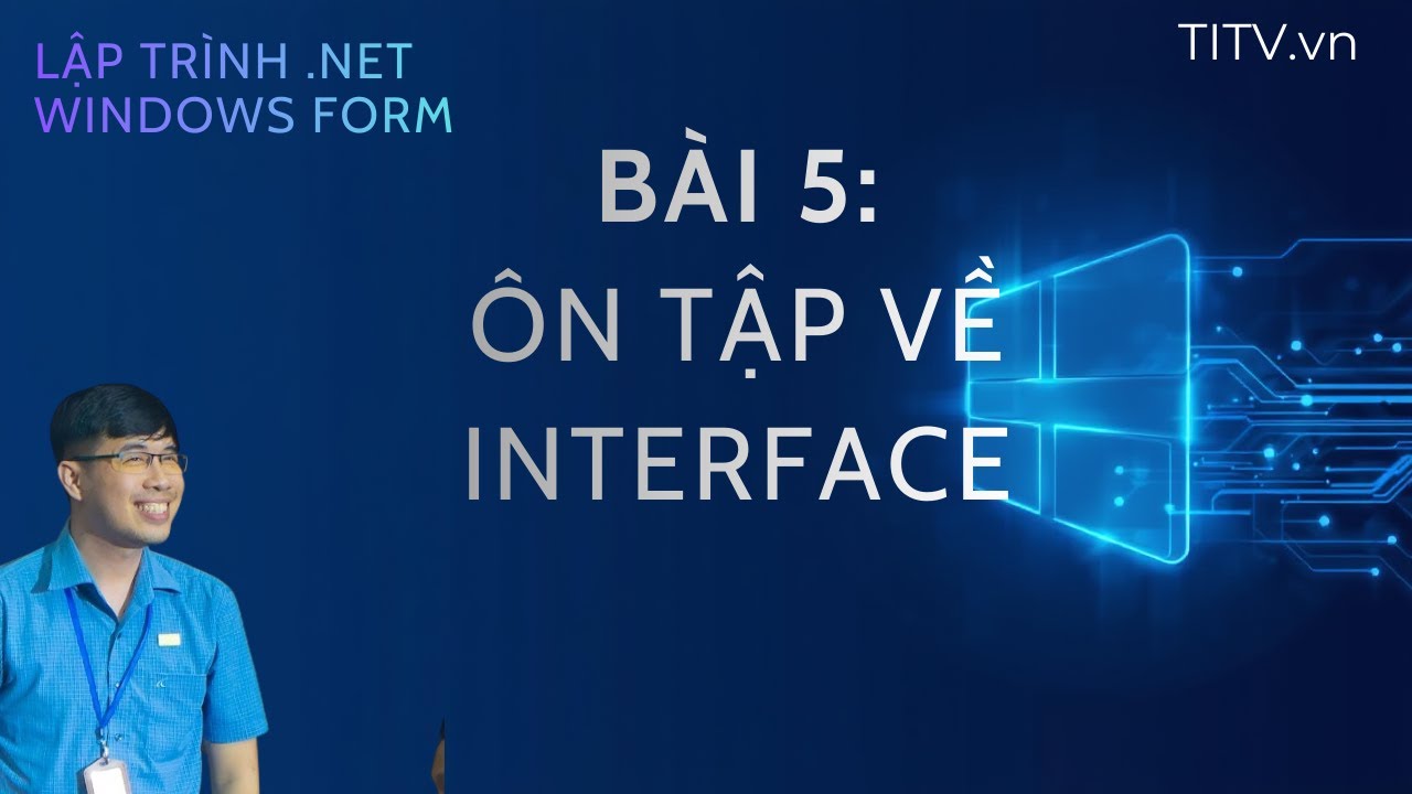 05. Lập trình .NET Windows Form - Ôn tập về interface - YouTube