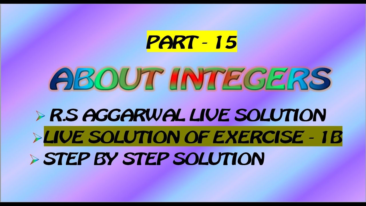 R.S AGGARWAL BOOK LIVE SOLUTION EX- 1 B { INTEGERS } - YouTube