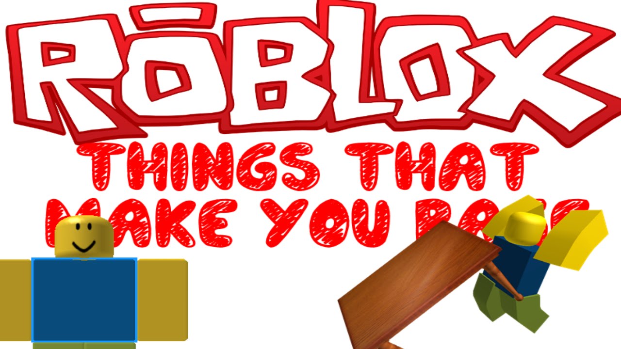 Things That Make You Rage - ROBLOX Edition - YouTube