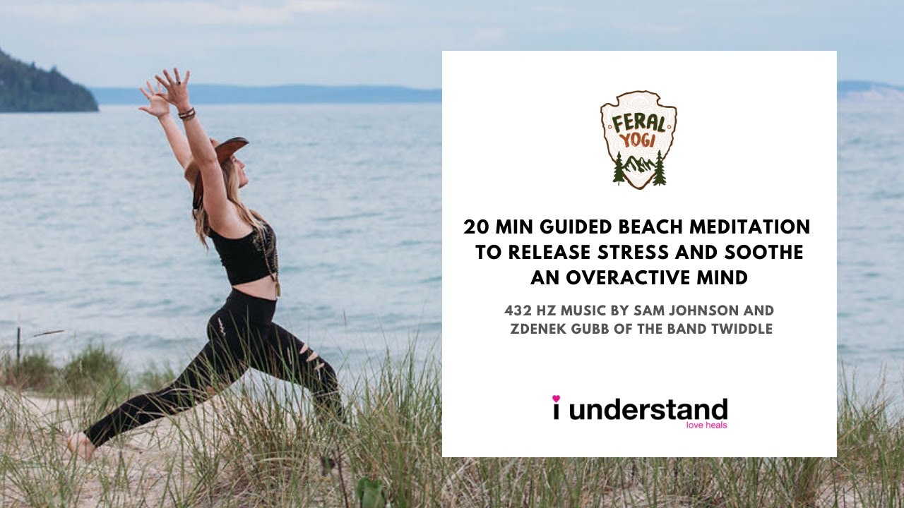 20 Min Guided Beach Meditation to Release Stress + Soothe an Overactive ...