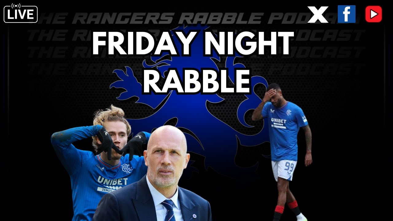 LIVE 7.30PM | Friday Night Rabble | 6/9/24 - Rangers Rabble Podcast ...