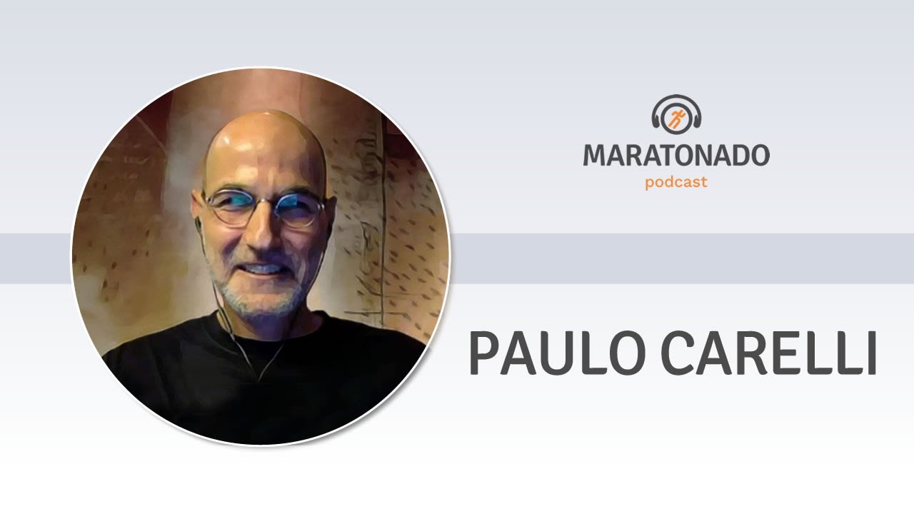 PAULO CARELLI - Maratonado Podcast #008 - YouTube