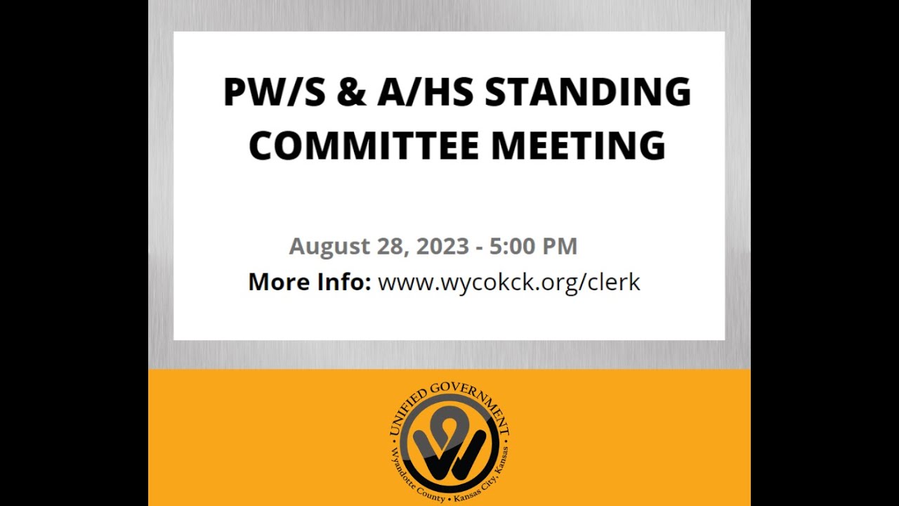 8/28/2023- PW/S & A/HS Standing Committee Meetings - YouTube