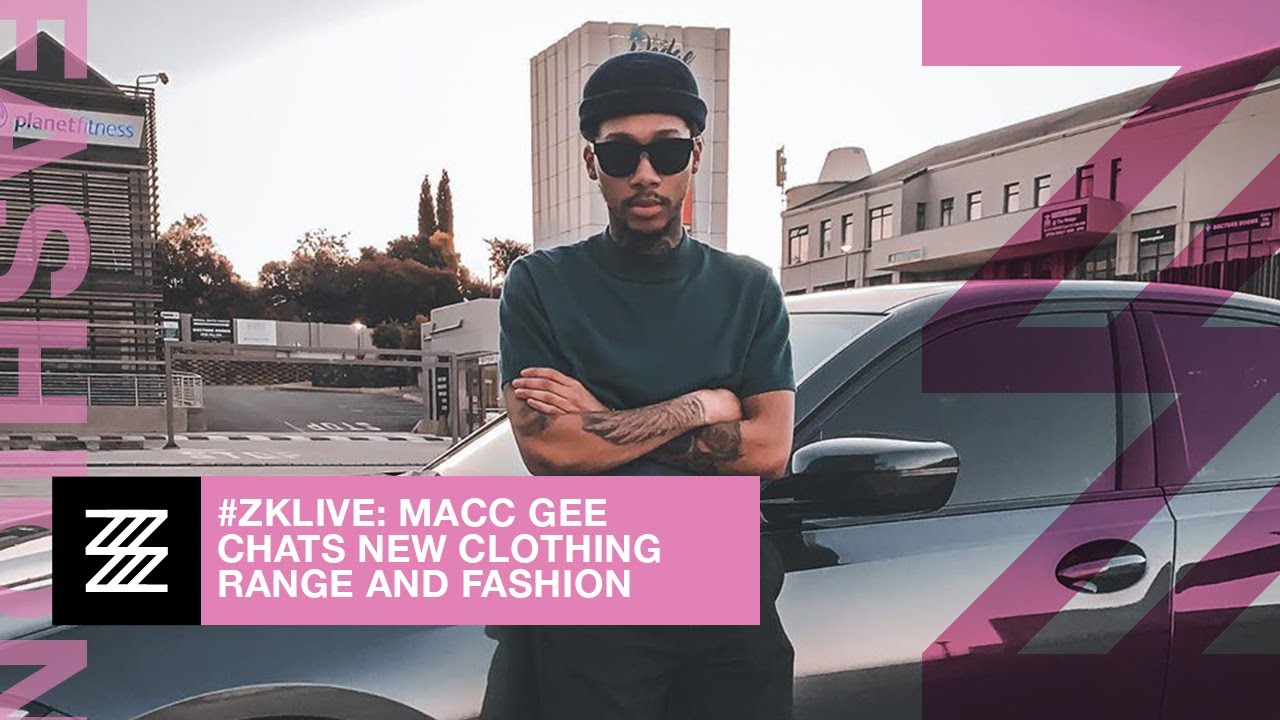 ZK LIVE EP4: Macc Gee Chats New Clothing Range and Fashion Styling ...