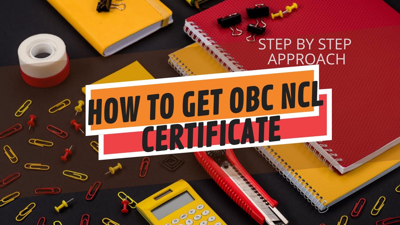 OBC NCL CERTIFICATE PROCEDURE STEP BY STEP APPROACH - YouTube